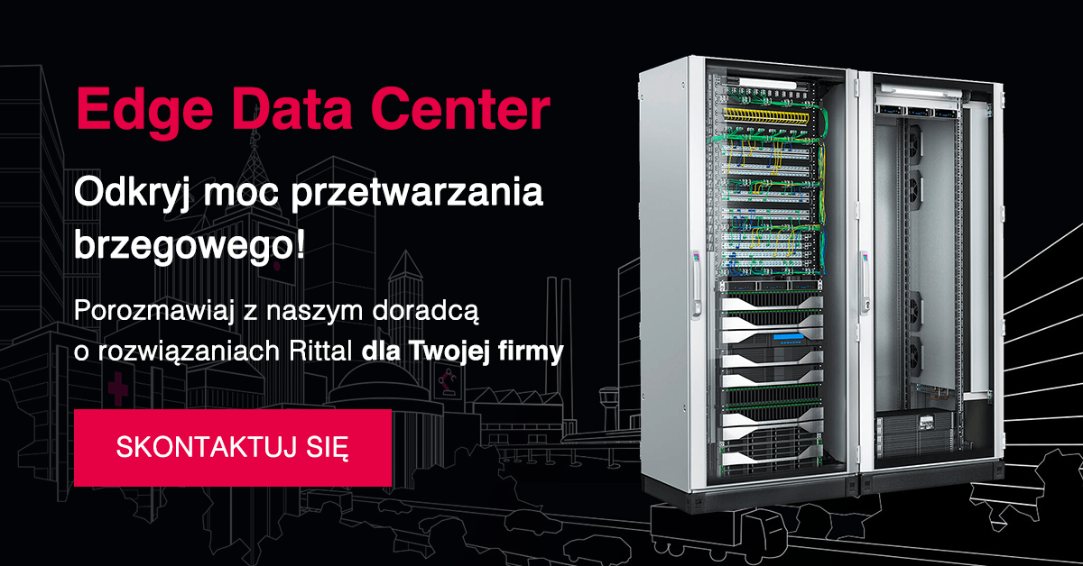 Edge Data Center - Odkryj moc przetwarzania brzegowego - Rittal